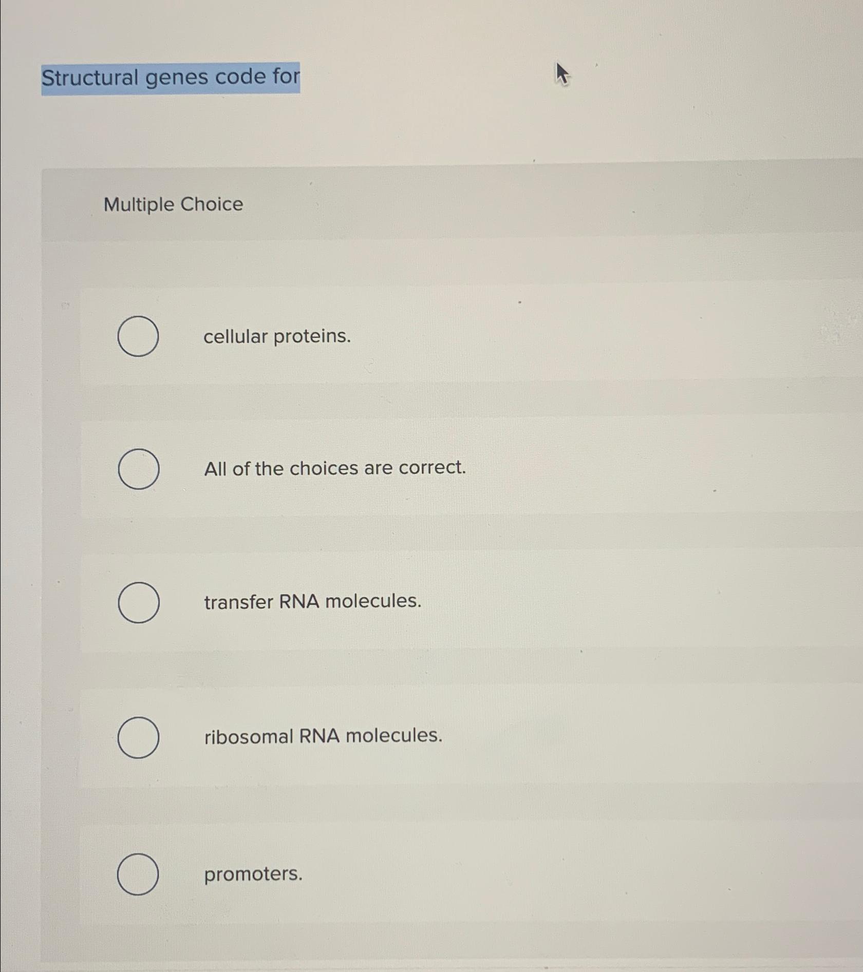 Solved Structural genes code forMultiple Choicecellular | Chegg.com