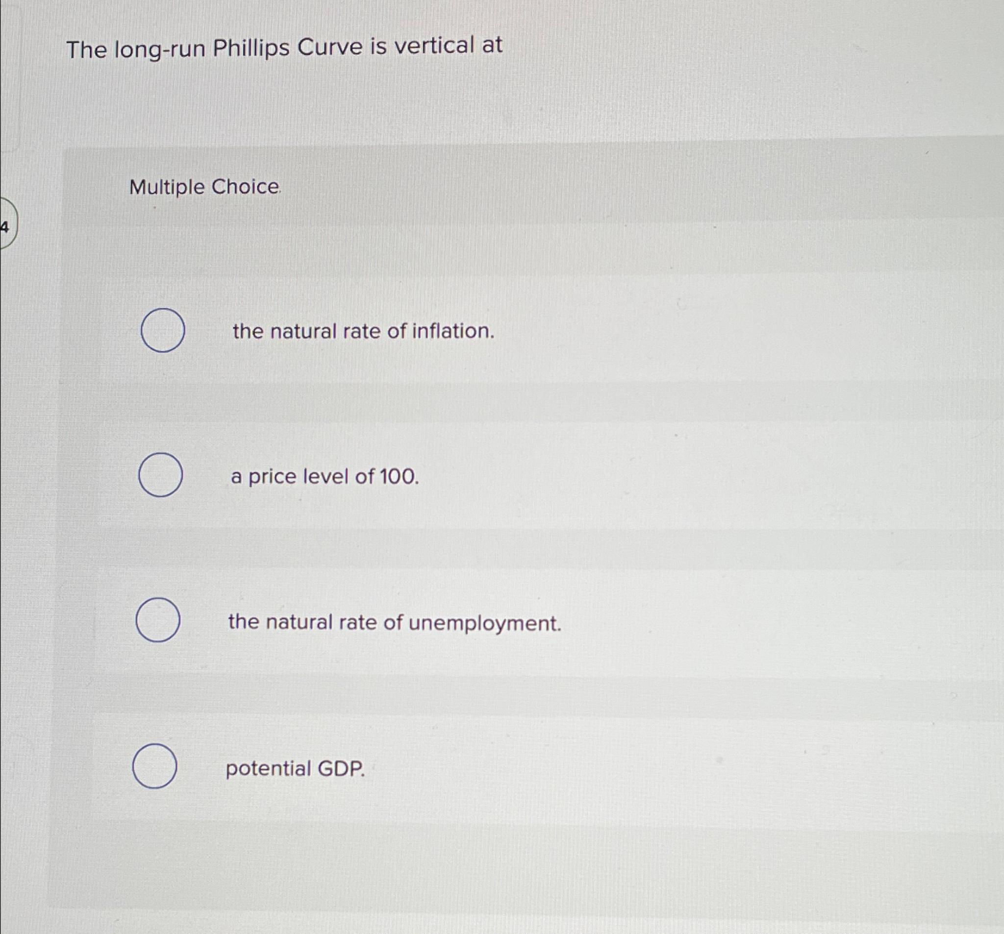 Solved The long-run Phillips Curve is vertical atMultiple | Chegg.com