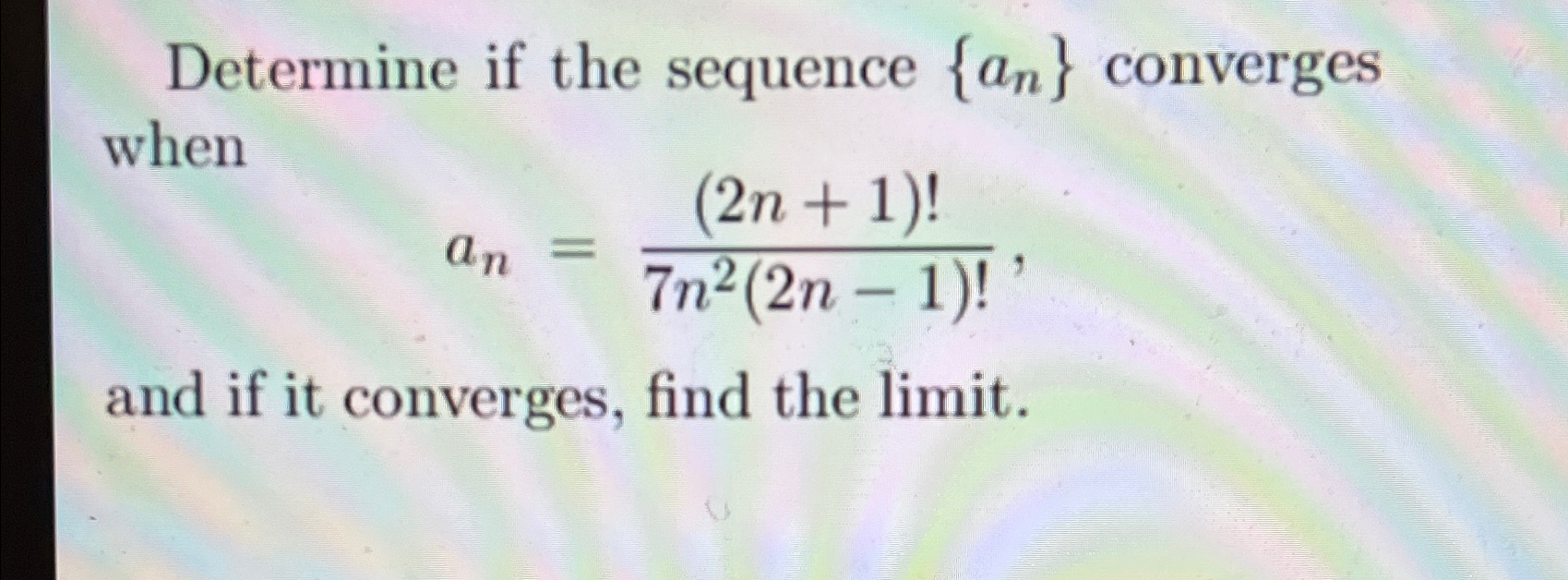 Solved Determine if the sequence {an} ﻿converges | Chegg.com