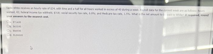 Solved Sadie White recelves an hourly rate of 524 , with | Chegg.com
