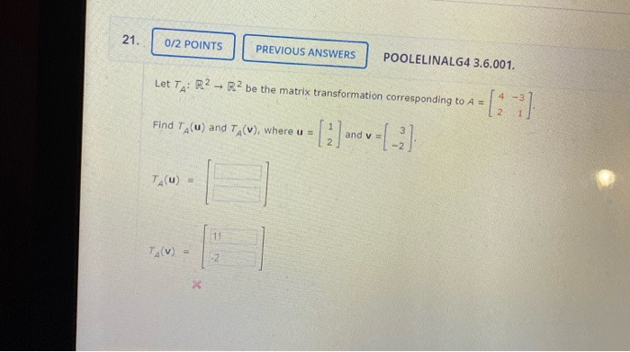 Solved 0/2 POINTS PREVIOUS ANSWERS POOLELINALG4 3.6.001. Let | Chegg.com