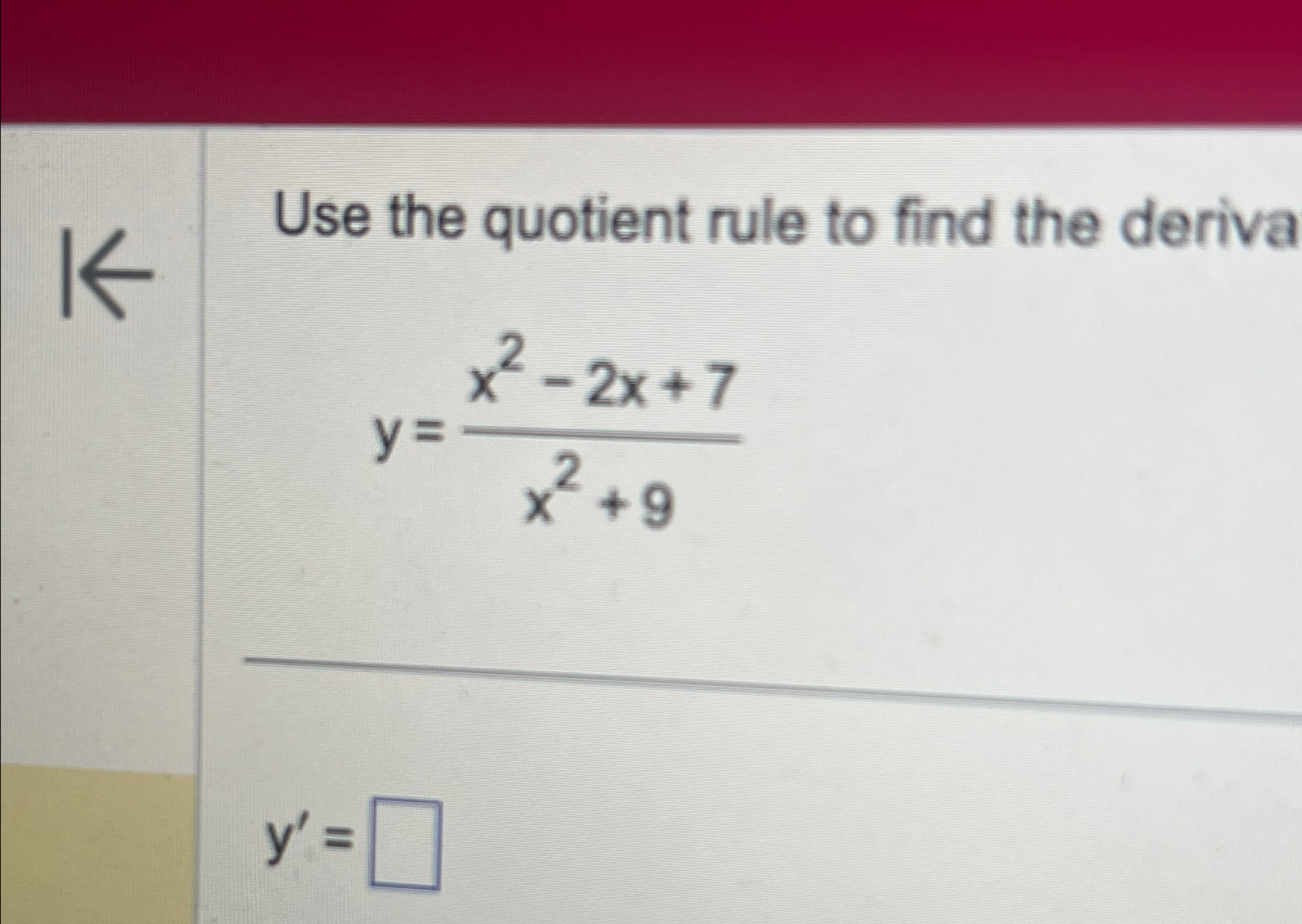 Solved Use the quotient rule to find the | Chegg.com