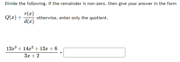 Solved Divide the following. If the remainder is non-zero, | Chegg.com