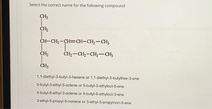 Solved Select the correct name for the following compound | Chegg.com