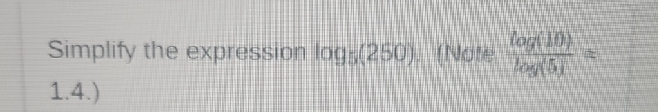 Solved Simplify the expression Note log(10)log(5)= 1.4.) | Chegg.com