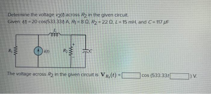 Solved Determine the voltage v2(t) across R2 in the given | Chegg.com