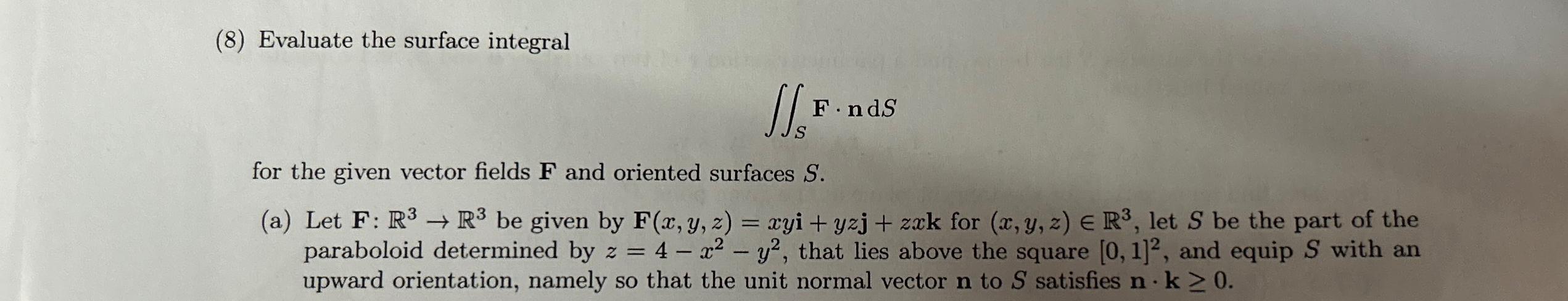 Solved (8) ﻿Evaluate the surface integral∬SF*ndSfor the | Chegg.com