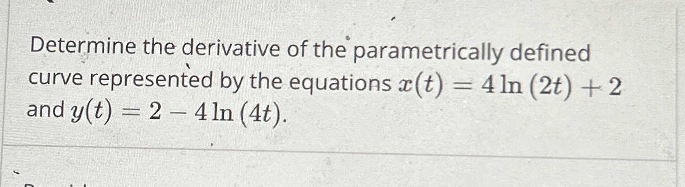 Solved Determine the derivative of the parametrically | Chegg.com