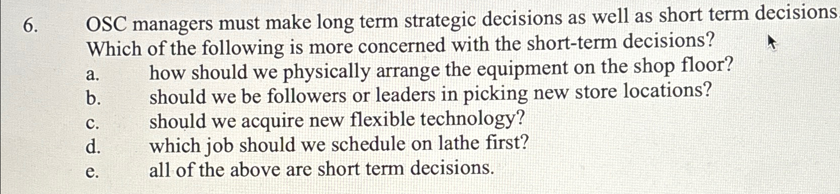 Solved OSC managers must make long term strategic decisions | Chegg.com