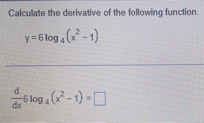 Solved Calculate the derivative of the following function. | Chegg.com