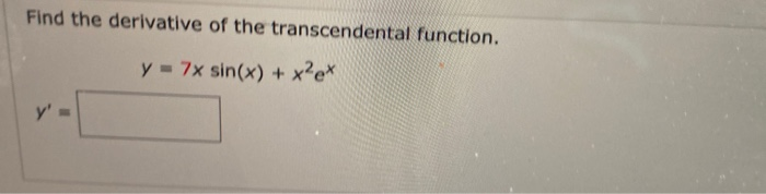 Solved Find the derivative of the transcendental function. y | Chegg.com