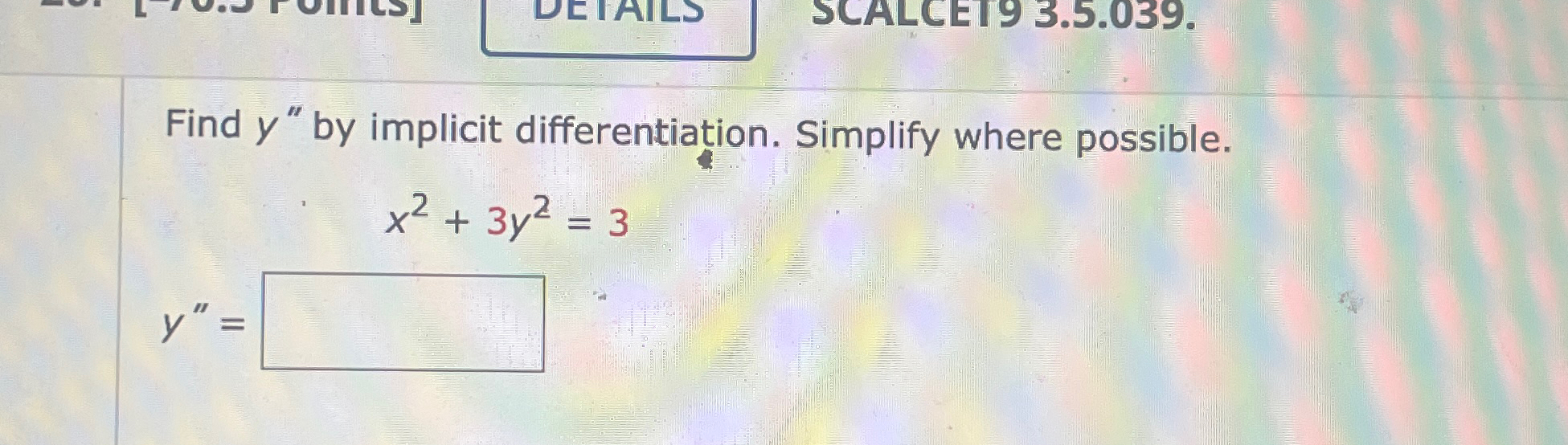 Solved Find y " ﻿by implicit differentiation. Simplify where | Chegg.com