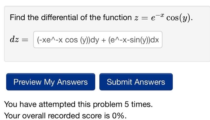 Solved Find the differential of the function z=e−xcos(y). | Chegg.com