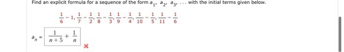 Solved 61−1,71−21,81−31,91−41,101−51,111−61an=n+51+n1xx | Chegg.com
