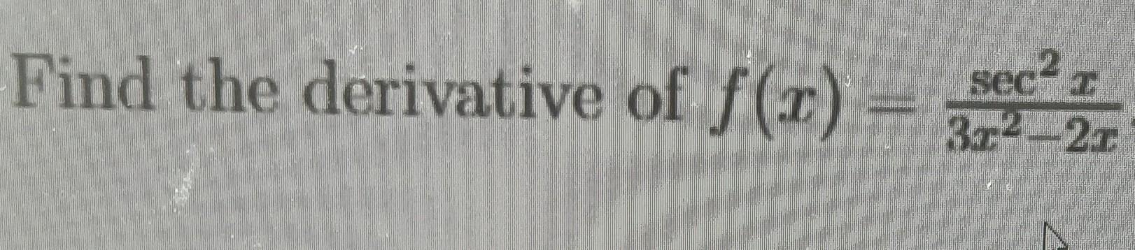 Solved Find the derivative of f(x)=3x2−2xsec2x | Chegg.com