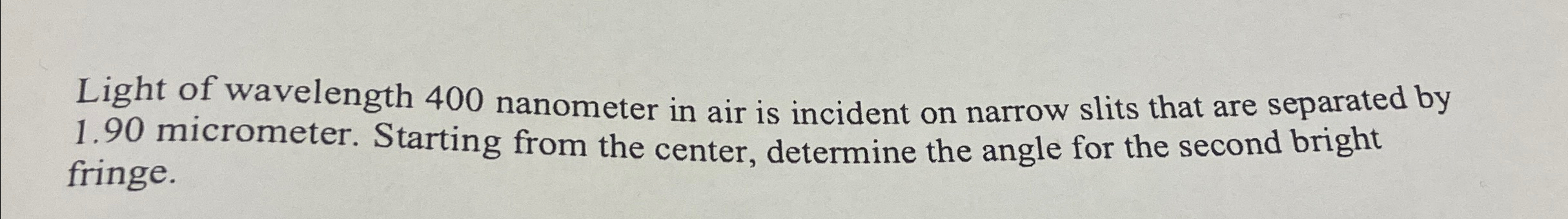 Solved Light of wavelength 400 ﻿nanometer in air is incident | Chegg.com