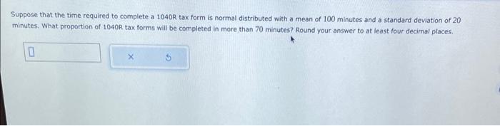 Solved Suppose that the time required to complete a 1040R | Chegg.com