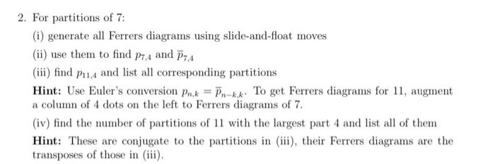 Solved 2. For partitions of 7 : (i) generate all Ferrers | Chegg.com