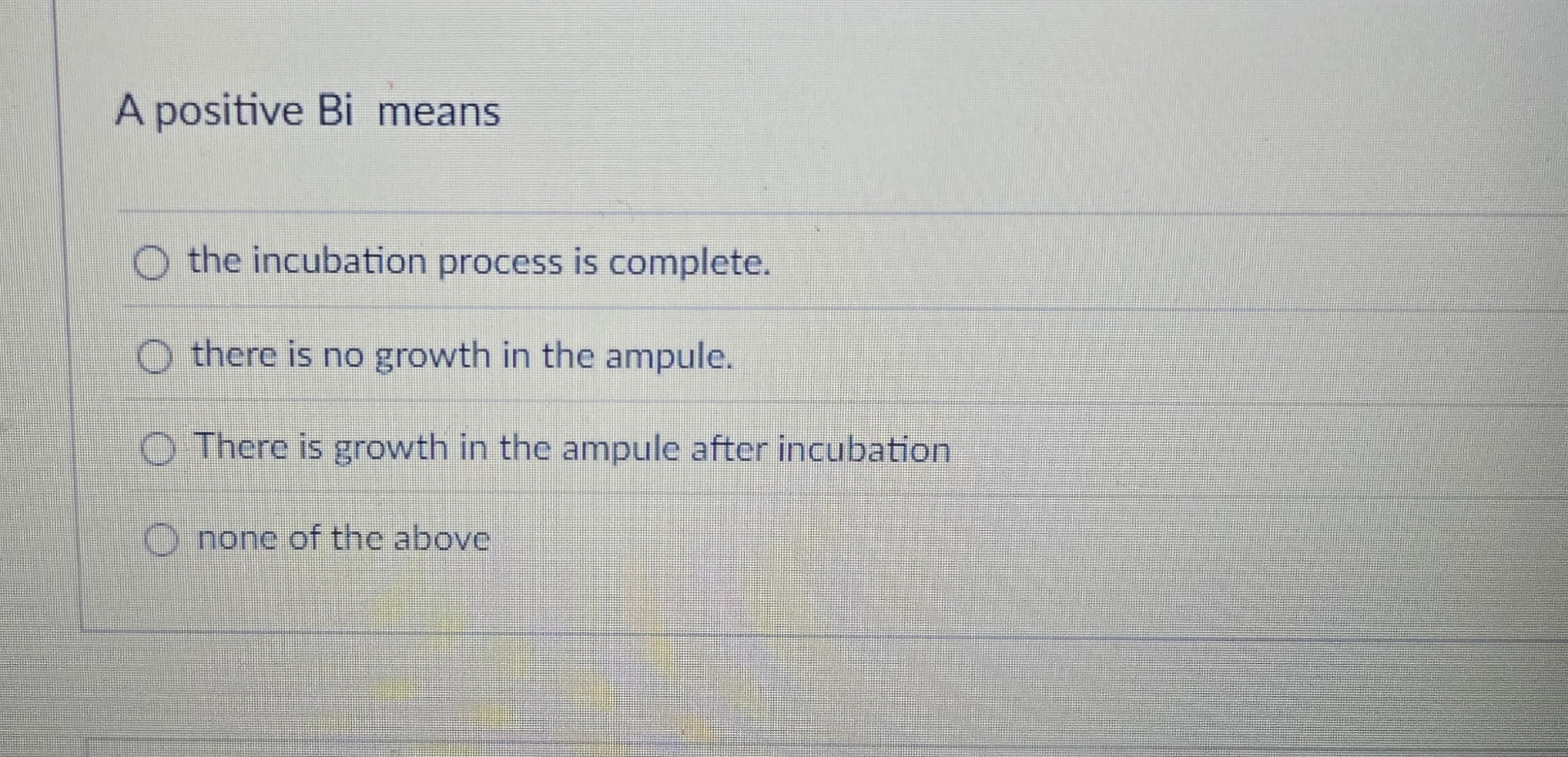Solved A positive Bi meansthe incubation process is | Chegg.com