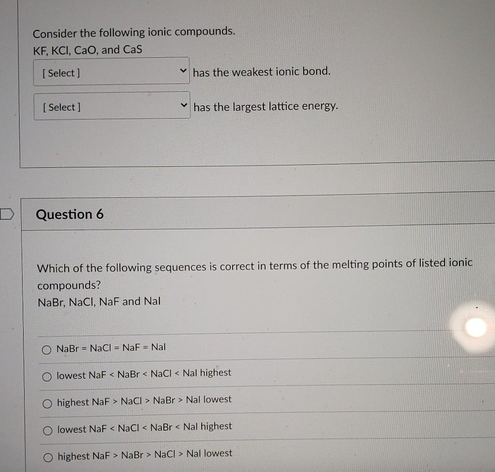 Solved Consider the following ionic compounds. KT, KCl, CaO, | Chegg.com