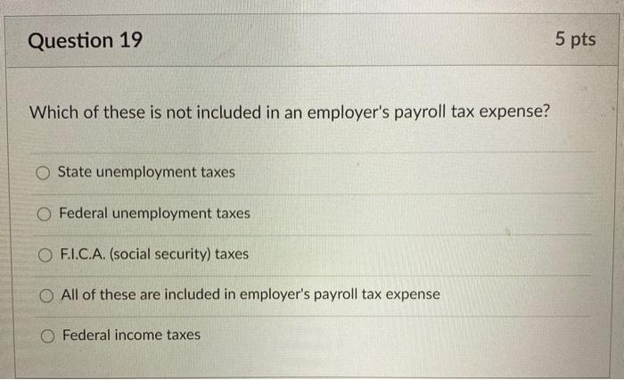 Solved Question 19 5 pts Which of these is not included in | Chegg.com