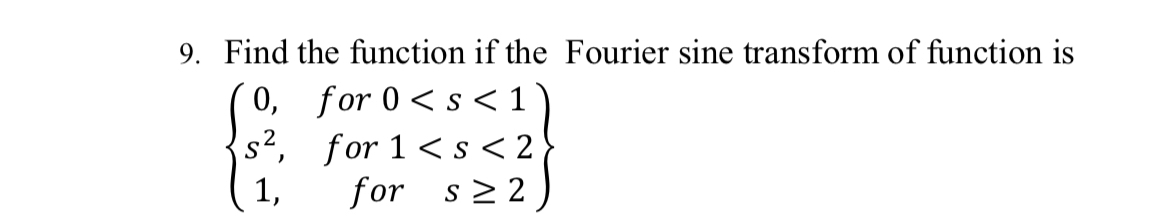 Solved Find the function if the Fourier sine transform of | Chegg.com