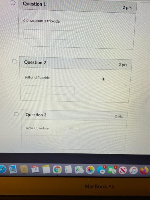 Solved Question 1 2 pts diphosphorus trioxide U Question 2 2 | Chegg.com