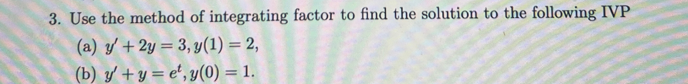 Solved Use the method of integrating factor to find the | Chegg.com
