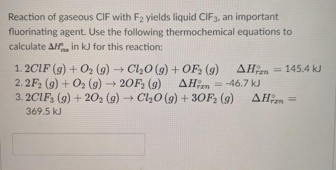 Solved Reaction of gaseous CIF with F2 yields liquid CIF3, | Chegg.com