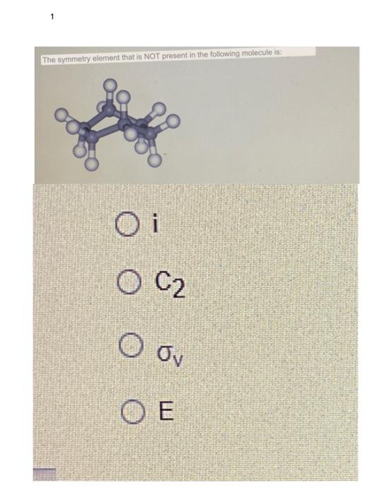 i C2 σv EC2 V D2d C4 V IhC3 C4 Td D4 hS5 S4 S2 S3 | Chegg.com