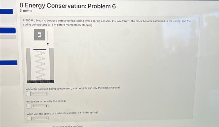 Solved 8 Energy Conservation: Problem 6 (1 point) A 300.0 g | Chegg.com