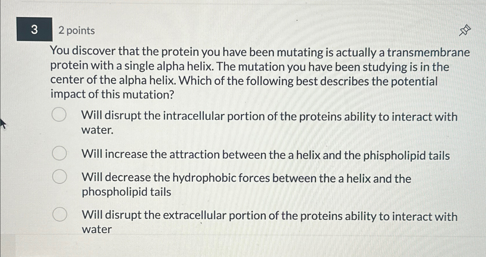 Solved 32 ﻿pointsYou discover that the protein you have been | Chegg.com