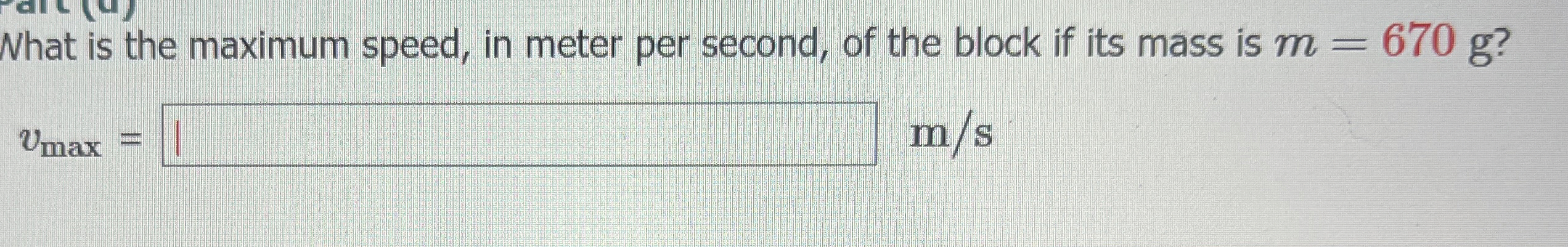 Solved What is the maximum speed, in meter per second, of | Chegg.com