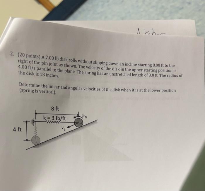 Solved 2. ( 20 points) A7.00lb disk rolls without slipping | Chegg.com