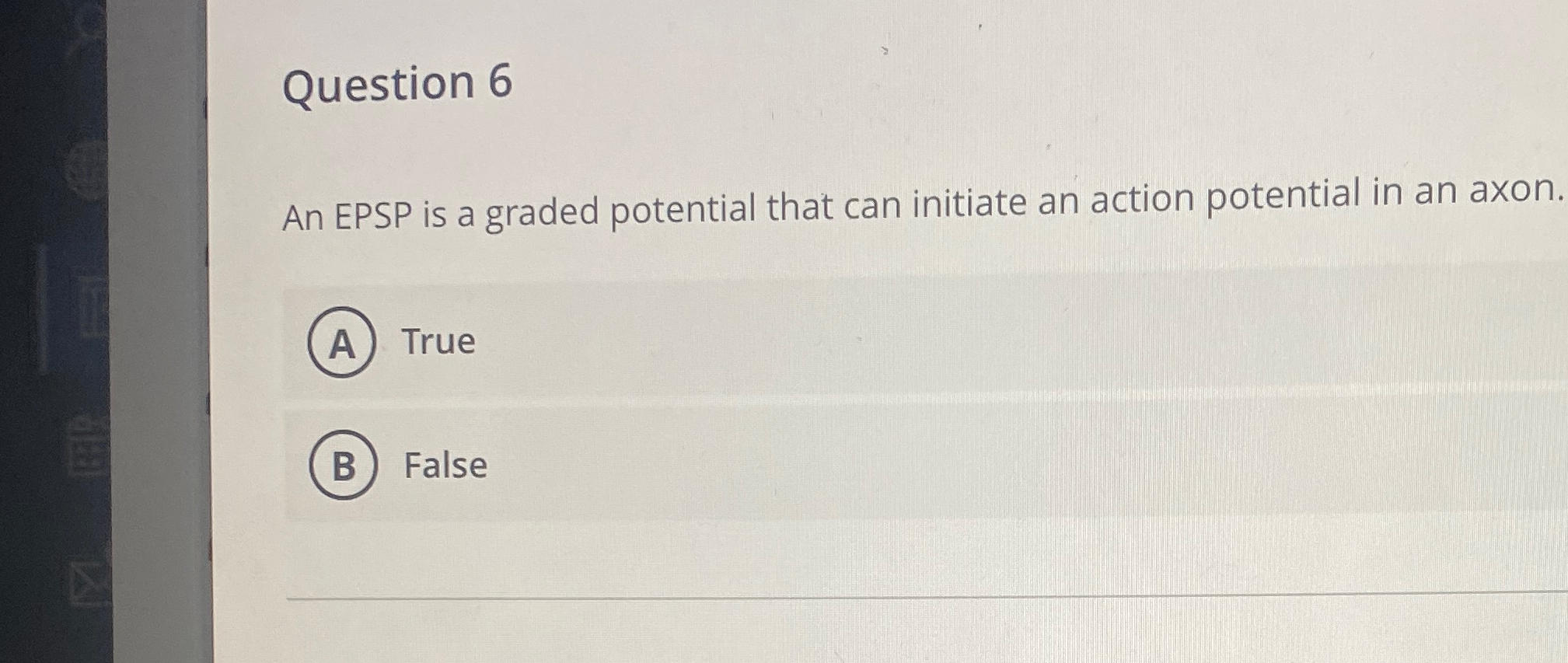 Solved Question 6An EPSP is a graded potential that can | Chegg.com