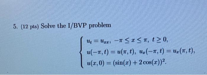 Solved 5. (12 pts) Solve the I/BVP problem | Chegg.com
