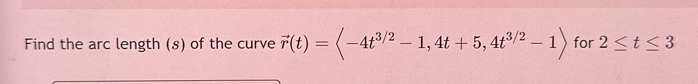 Solved Find the arc length (s) ﻿of the curve | Chegg.com