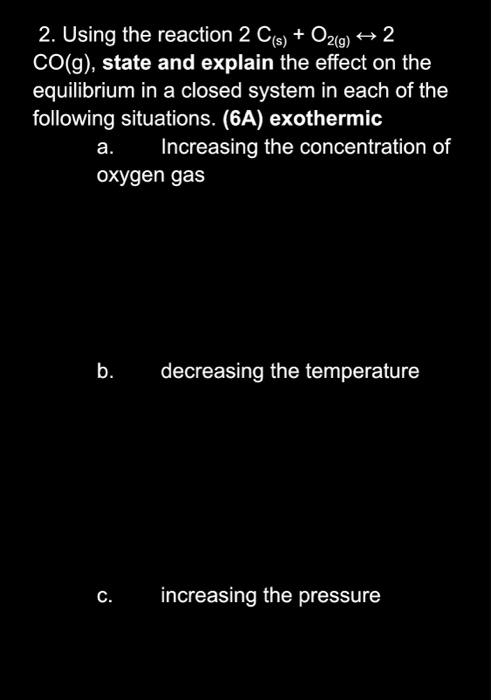 Solved 2. Using the reaction 2 Cs) + O2(g) CO(g), state and | Chegg.com
