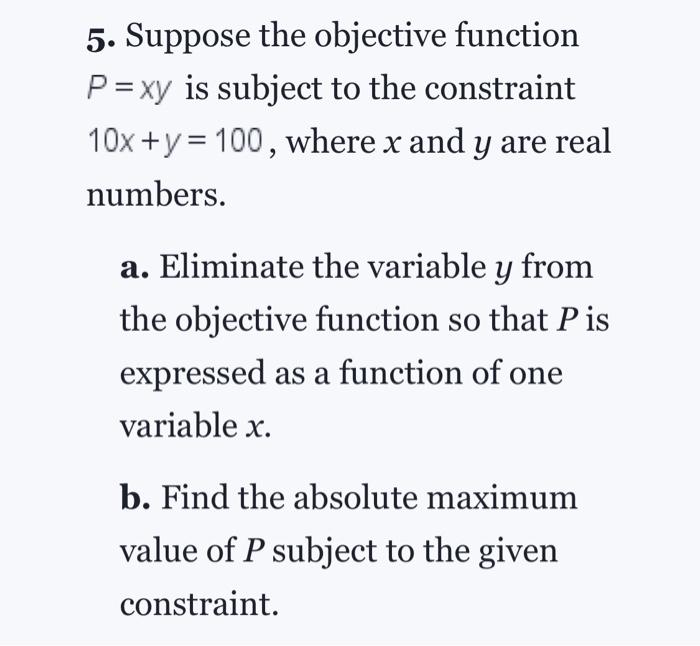 Solved 5. Suppose the objective function P=xy is subject to | Chegg.com