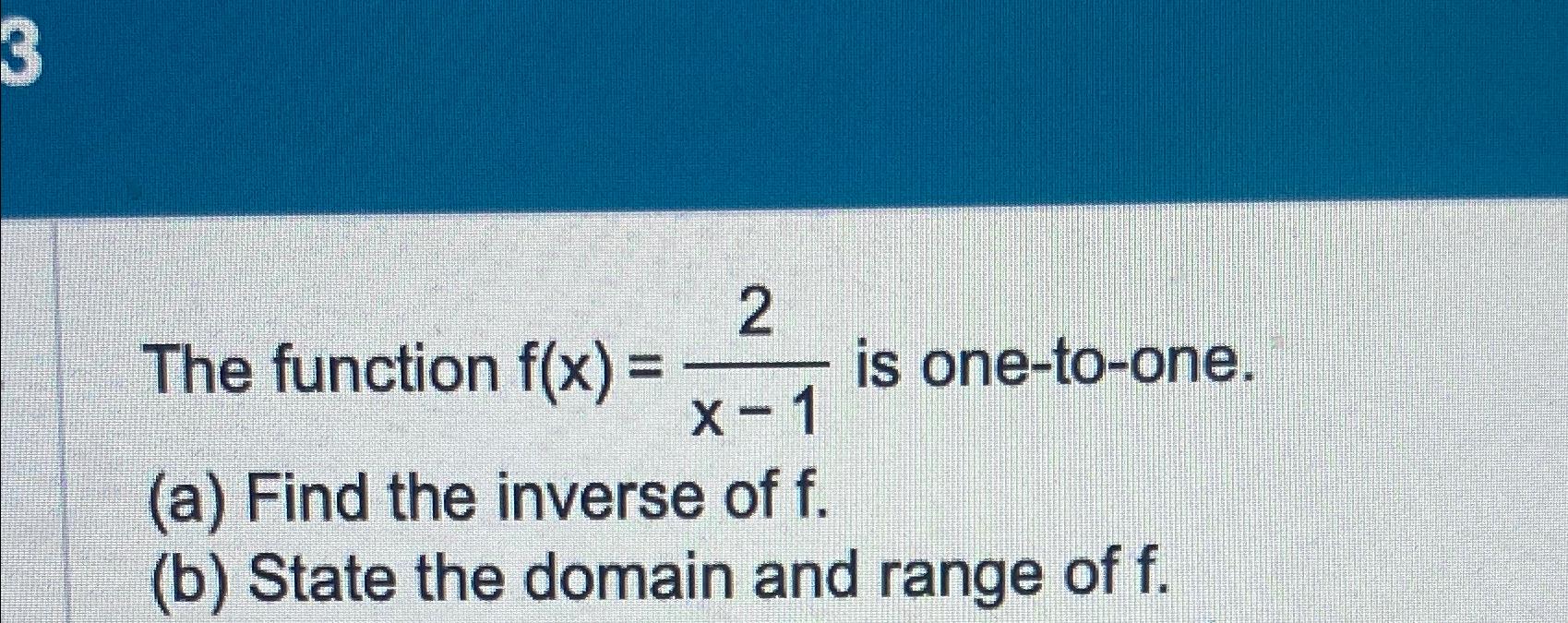 Solved The Function F X 2x 1 ﻿is One To One B ﻿state The