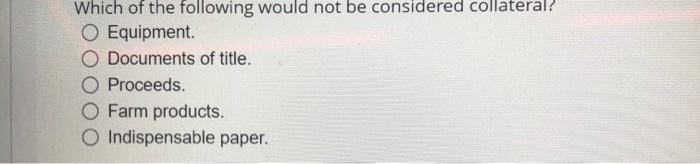 Solved Which of the following would not be considered | Chegg.com