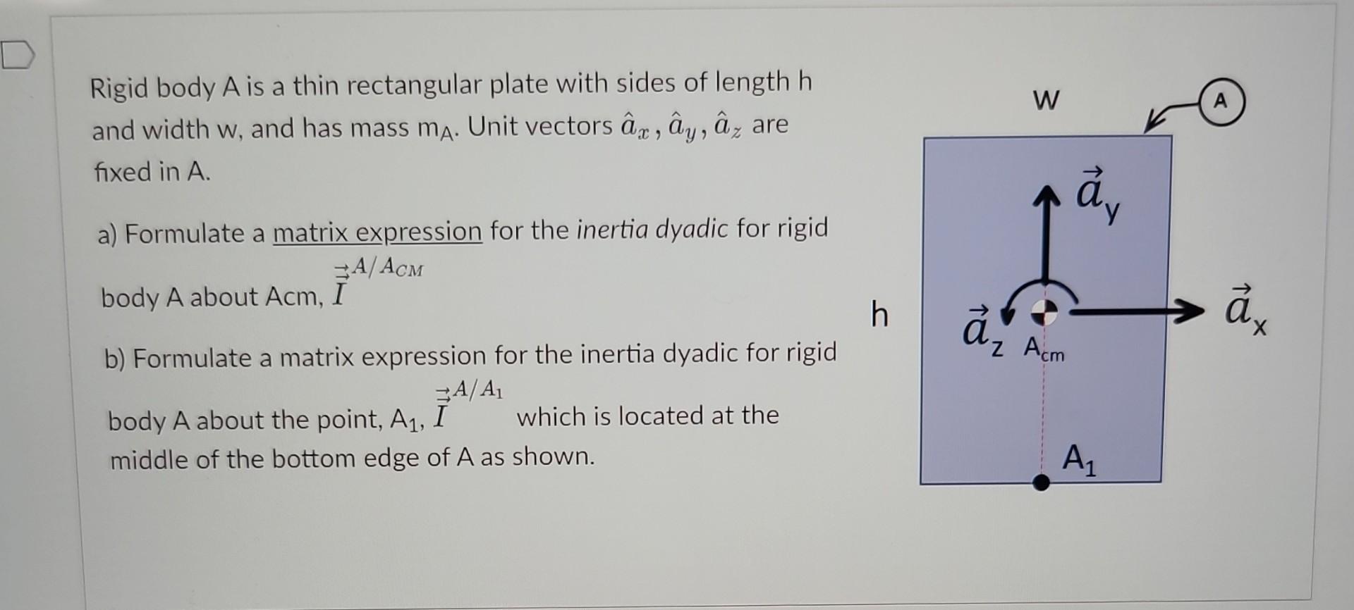 Solved formulate a matrix expression for the inertia dyadic | Chegg.com