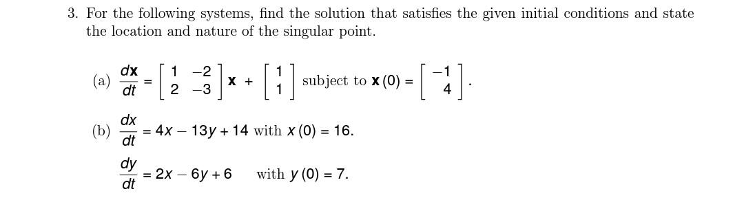 Solved 3. For the following systems, find the solution that | Chegg.com