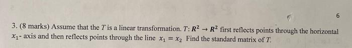 Solved 3. (8 marks) Assume that the T is a linear | Chegg.com