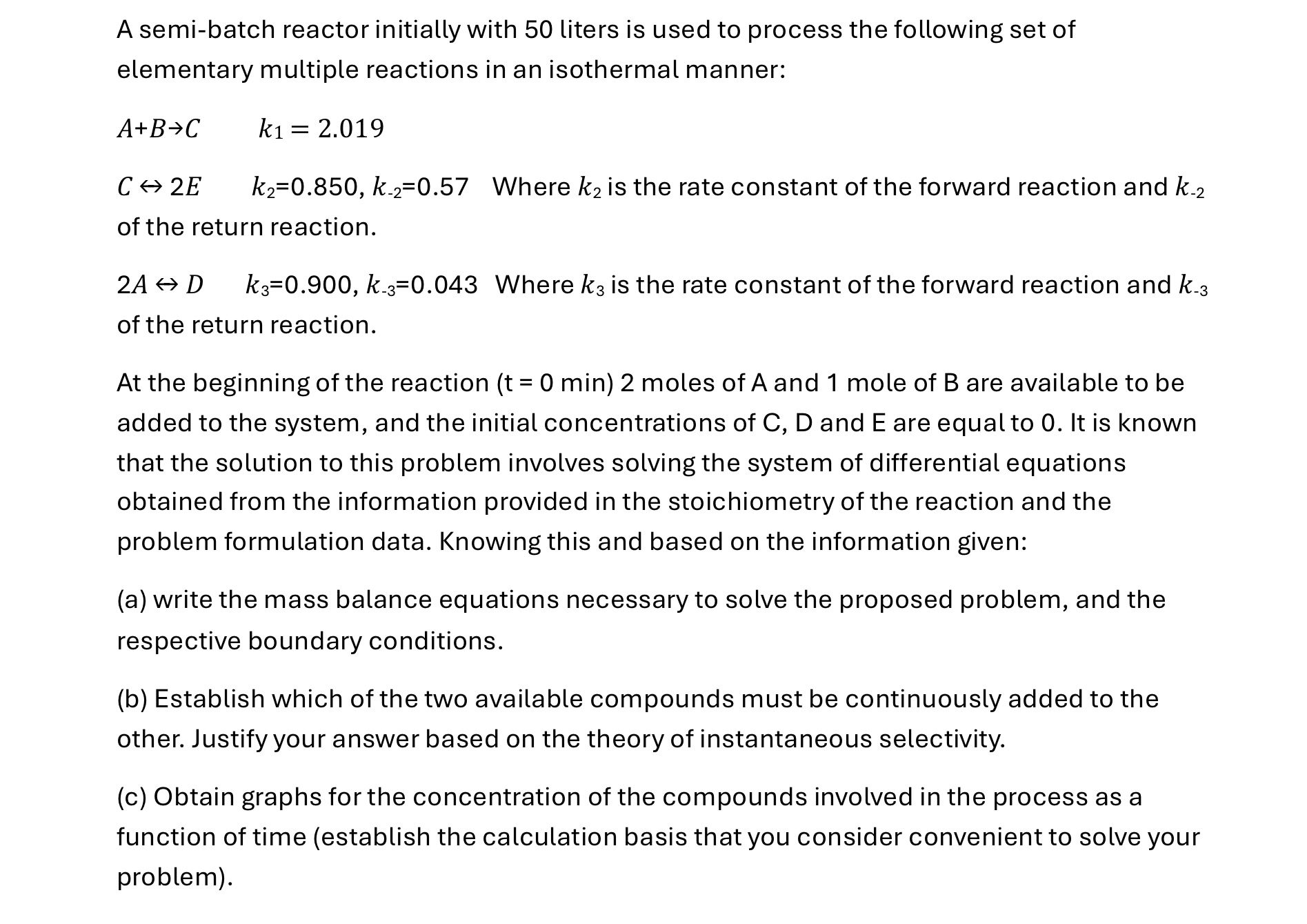 Solved A semi-batch reactor initially with 50 ﻿liters is | Chegg.com
