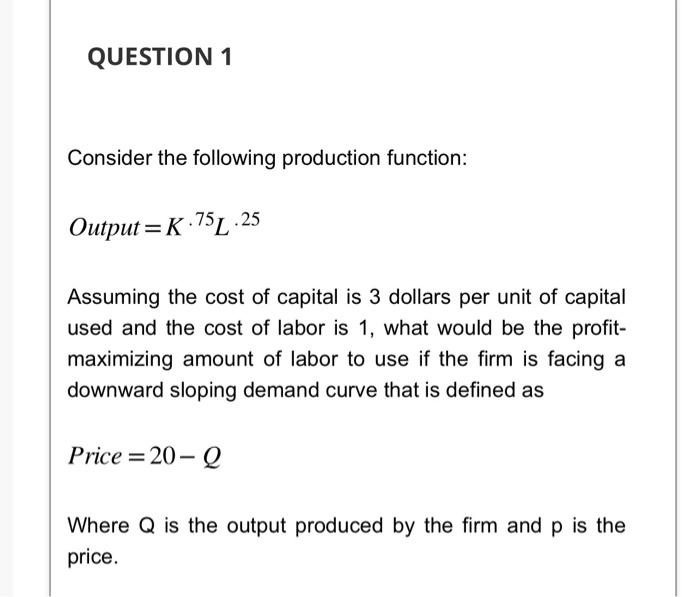 Solved Consider the following production function: Output | Chegg.com