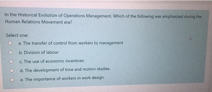 Solved In the Historical Evolution of Operations Management. | Chegg.com