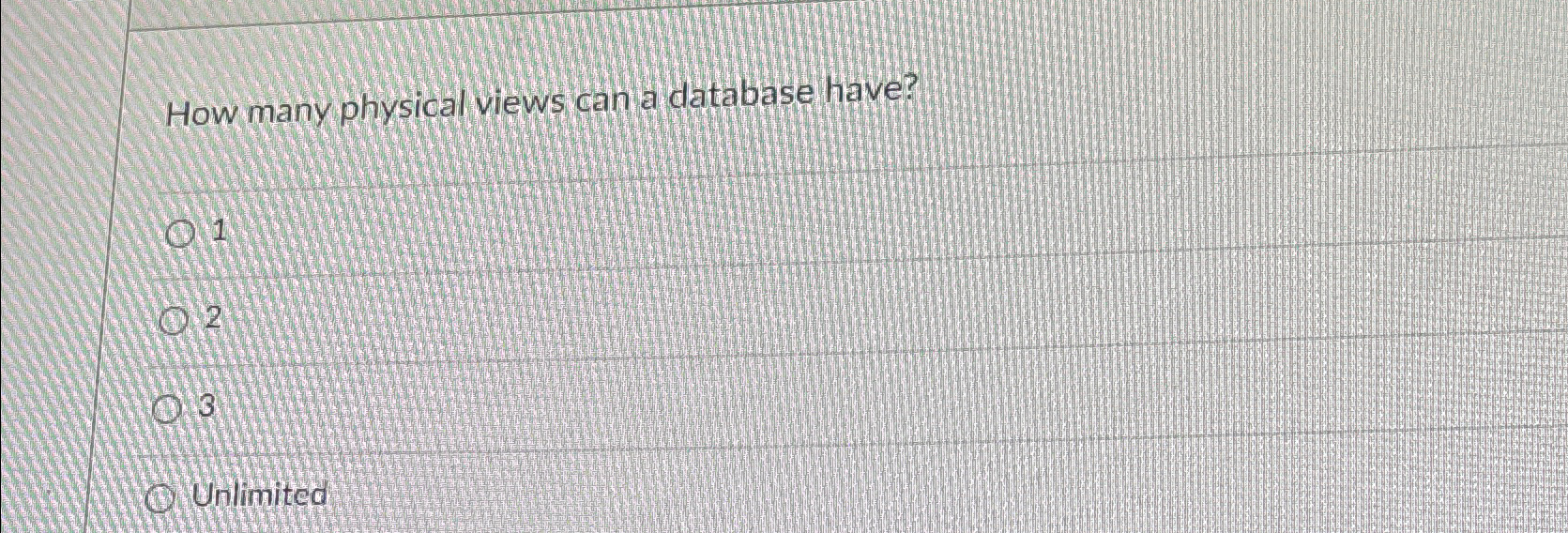 Solved How many physical views can a database | Chegg.com
