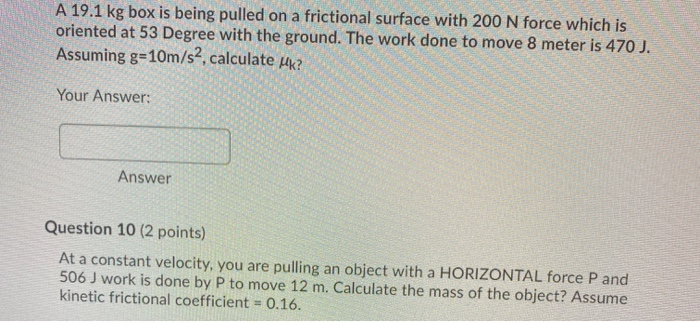 Solved A 19.1 kg box is being pulled on a frictional surface | Chegg.com