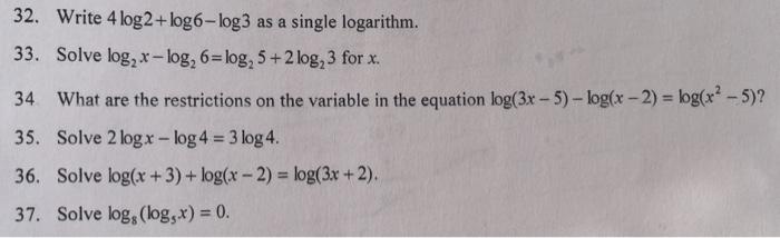 Solved 32. Write 4 log2+logo-log3 as a single logarithm. 33. | Chegg.com